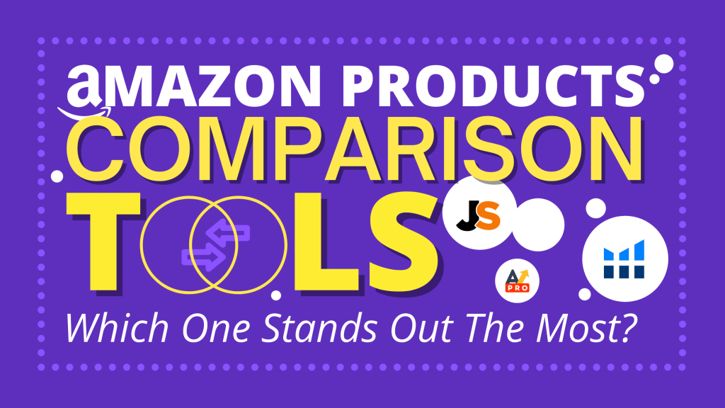 Amazon Product Comparison Tools - Which One Stands Out The Most? - How ...